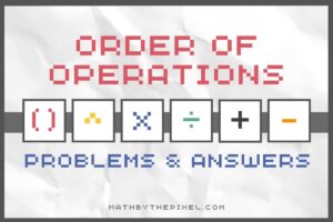 Practice With Order of Operations Problems and Answers